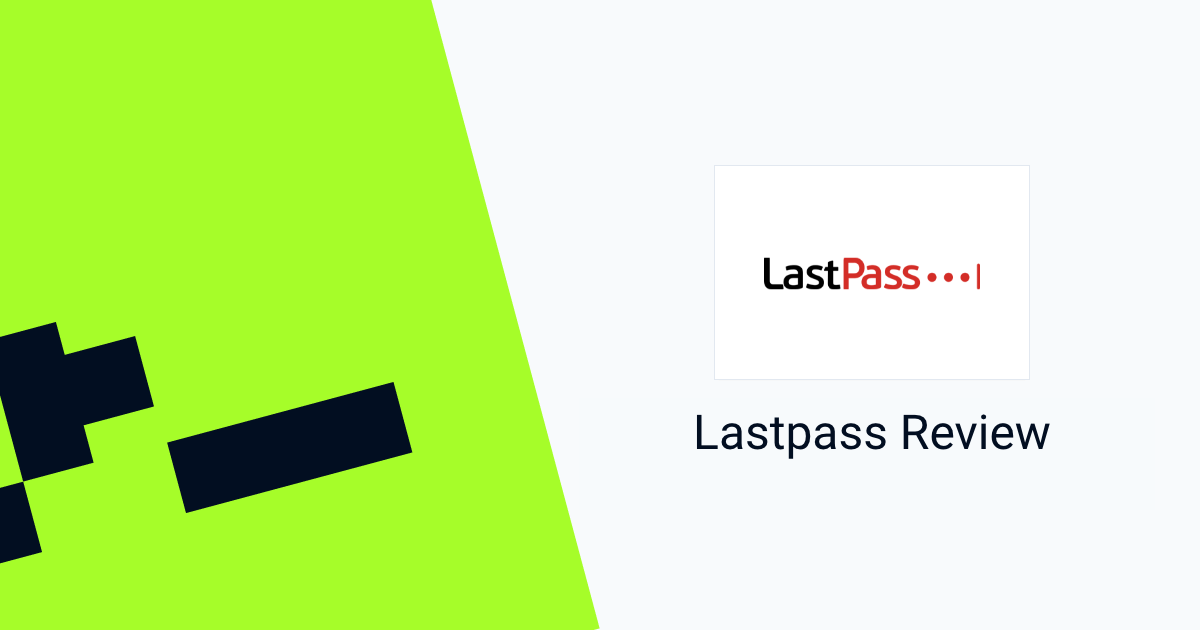 LastPass Review: Save Time, Money, Passwords