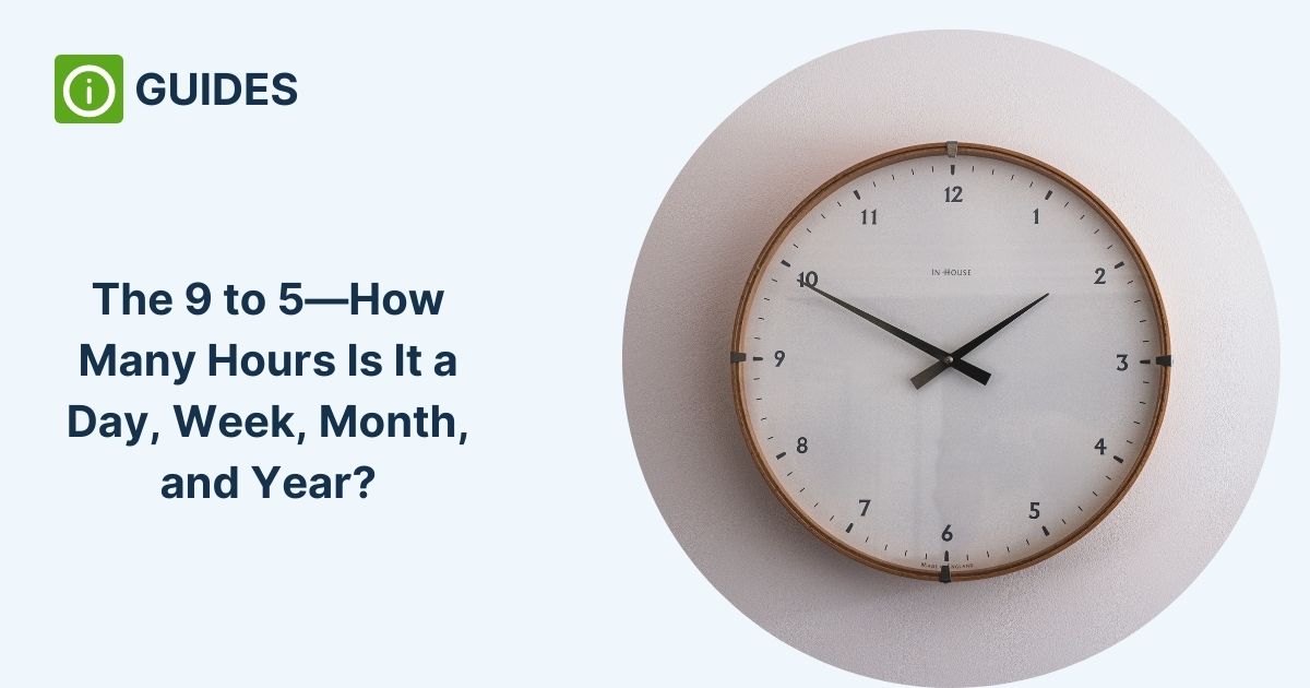 The 9 To 5 How Many Hours Is It A Day Week Month And Year 
